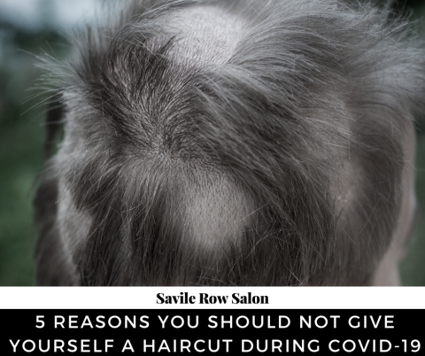 5 reasons you should not give yourself a haircut during COVID-19